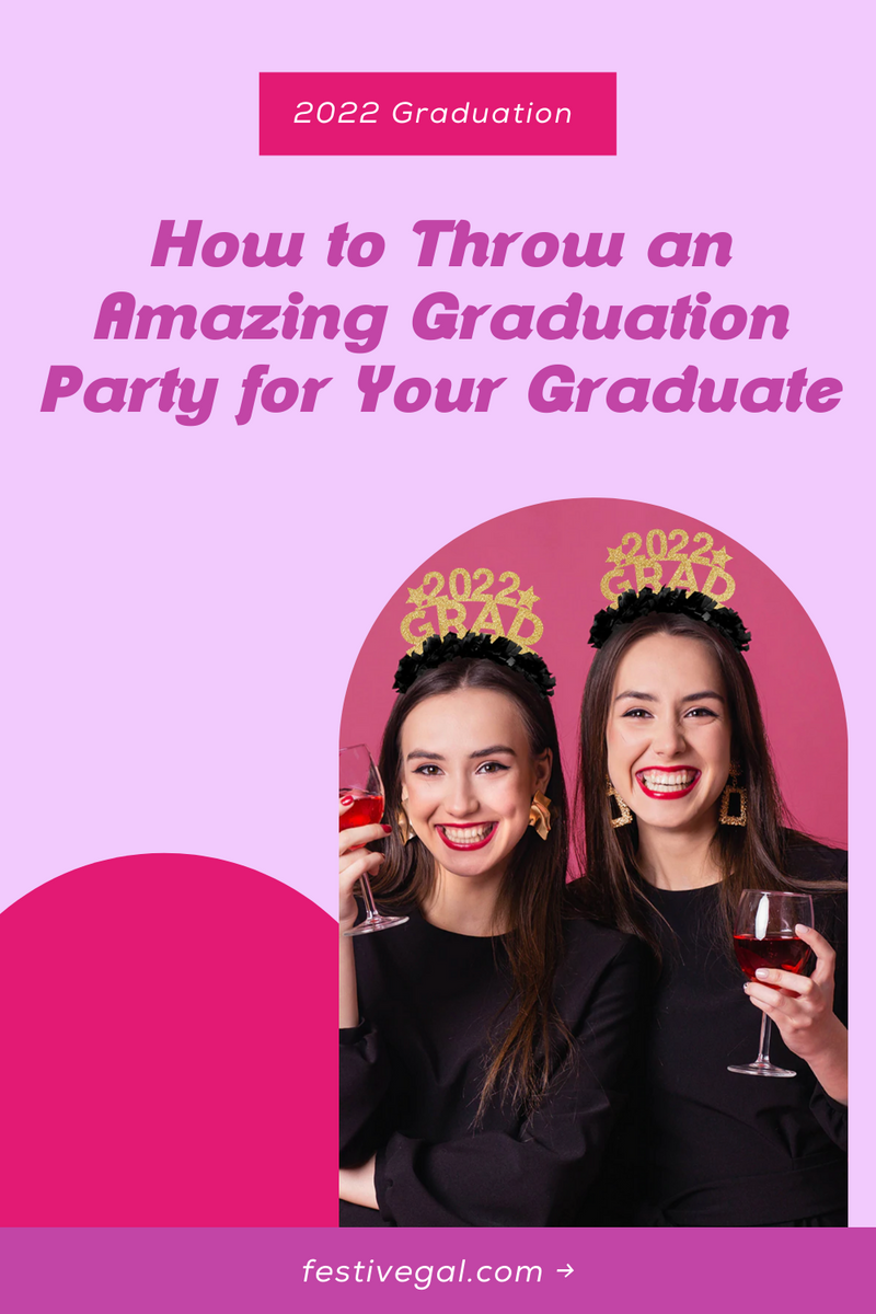 How to Throw An Amazing Graduation Party For Your Grad – Festive Gal
